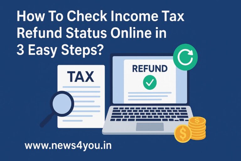 How To Check Income Tax Refund Status Online in 3 Easy Steps? - News4You